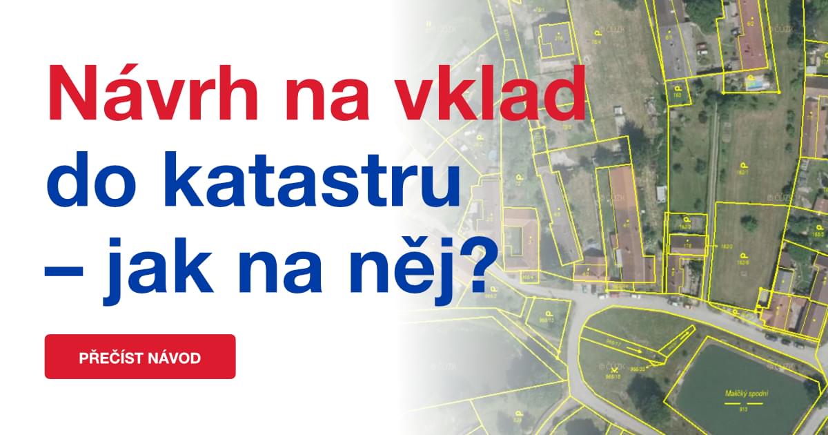 Návrh na vklad do katastru nemovitostí – co potřebujete vědět